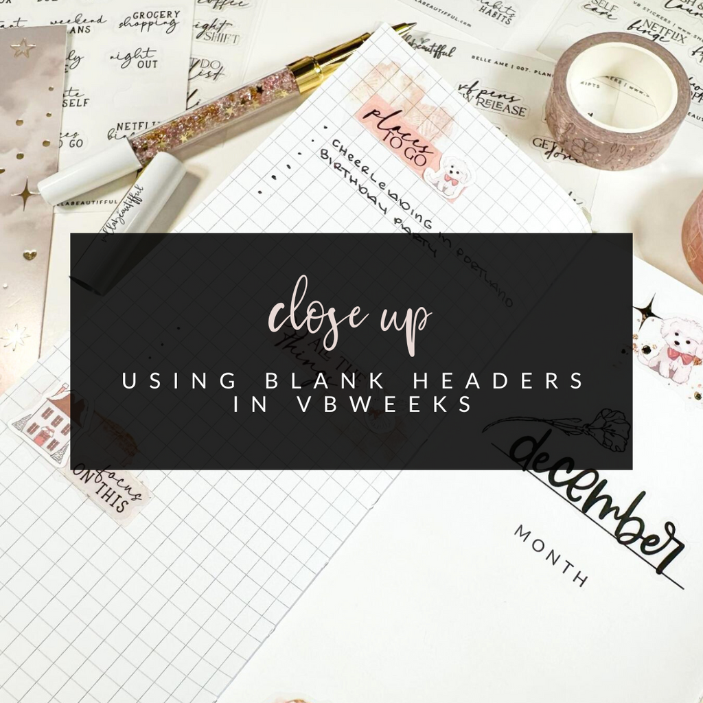 Using Blank Headers in VBWeeks – villabeauTIFFul