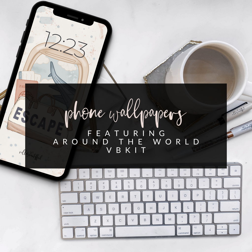 "Around the World" Phone Wallpapers – villabeauTIFFul
