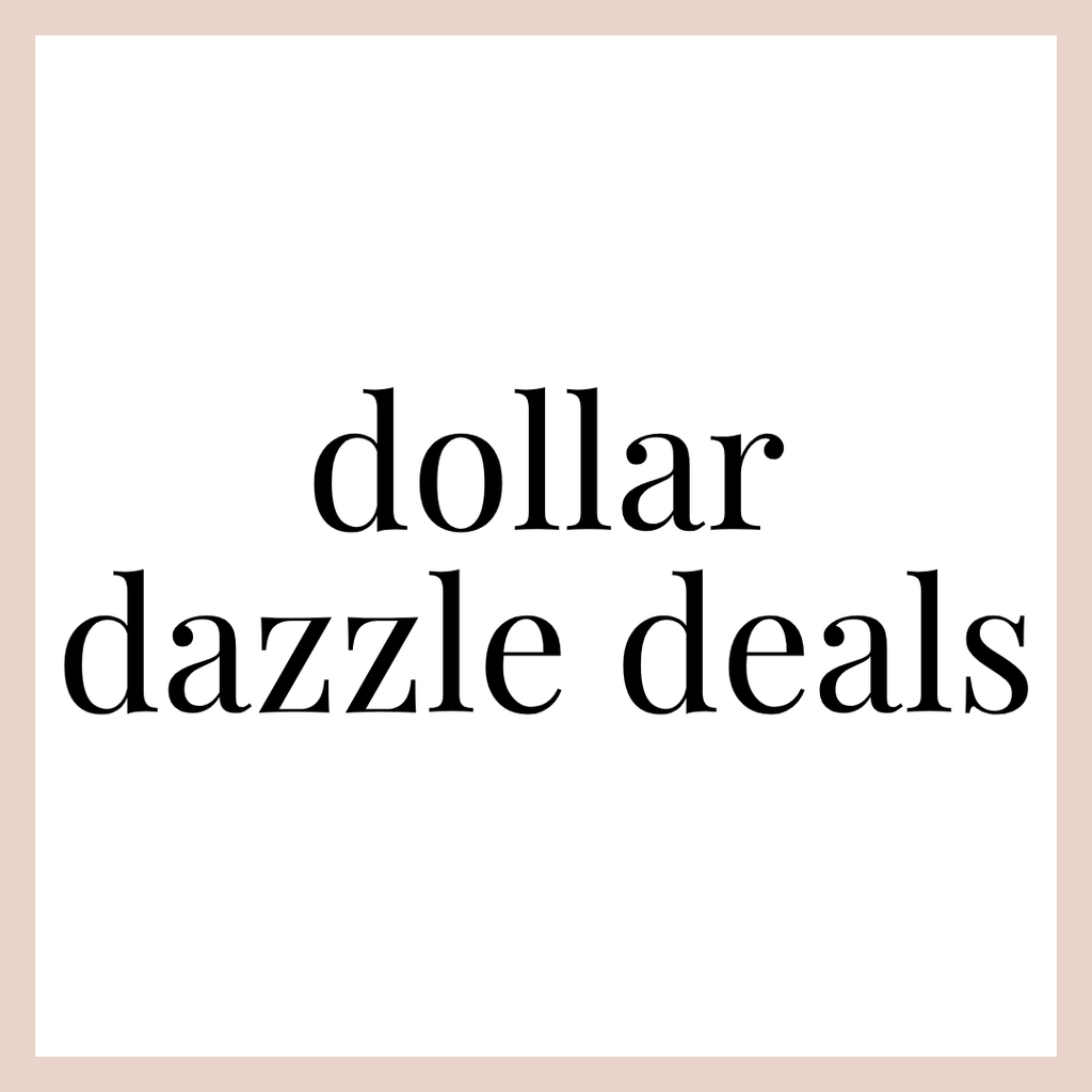 DOLLAR DAZZLE DEALS – villabeauTIFFul